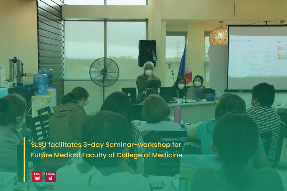 SLSU facilitates 3-day Seminar-workshop for Future Medical Faculty of ...